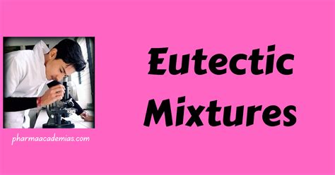 Eutectic Mixtures Pharmaacademias