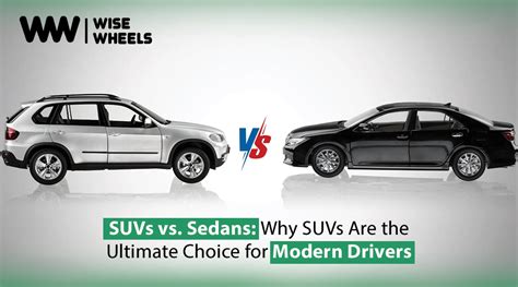 Suvs Vs Sedans Why Modern Drivers Prefer Suvs