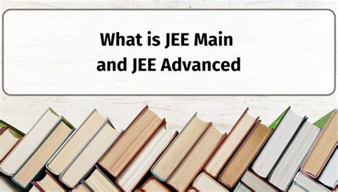 Whats The Difference Between Jee Main And Jee Advanced
