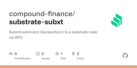 github compound finance substrate subxt submit extrinsics transactions to a substrate node