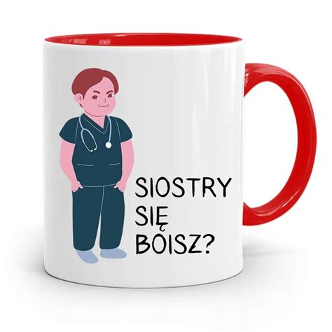 Kubek Czerwony Dla Piel Gniarki Siostry Si Boisz Z Nadrukiem Ze Zdj Ciem Polidraw Sklep