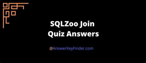 Sqlzoo Join Quiz Answers 2023 Free Access