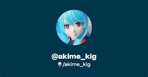 Akime Kig Twitter Instagram Linktree