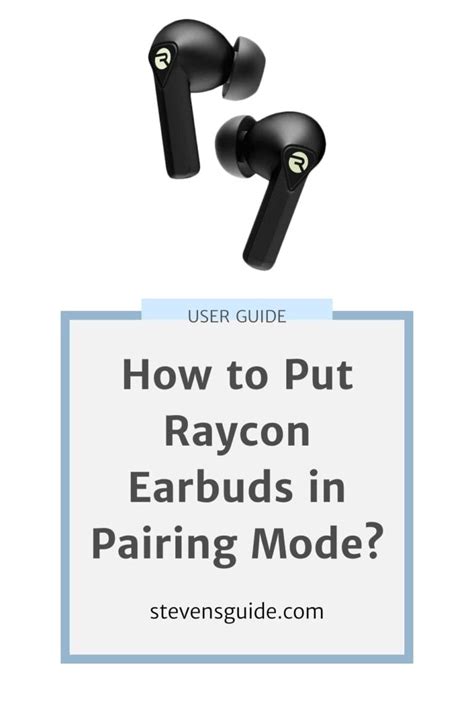 How To Put Raycon Earbuds In Pairing Mode Stevens Guide