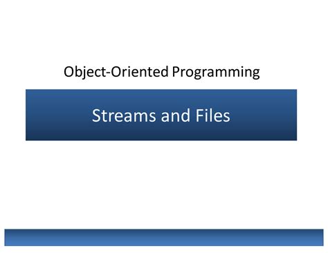 10 streams and files lecture 10 streams and files object oriented