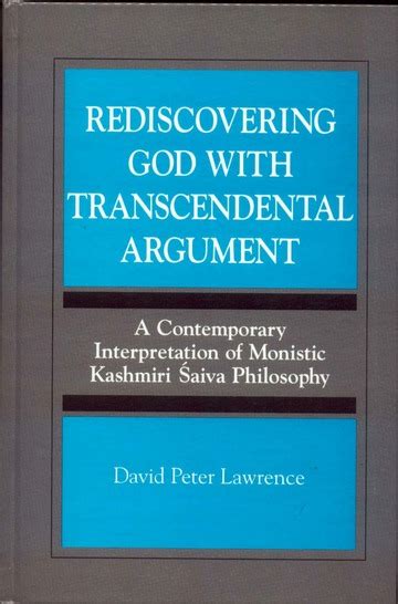 Rediscovering God With The Transcendental Argument David Peter Lawrence