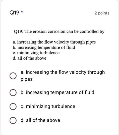 Get Answer Q19 2 Points Q19 The Erosion Corrosion Can Be Controlled By Increasing The Flow