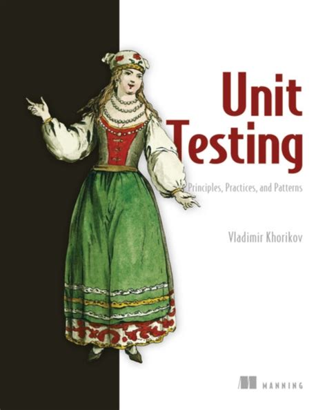 unit testing principles practices and patterns by vladimir khorikov