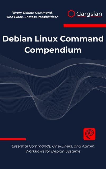 Debian Linux Command Compendium Essential Commands One Liners And