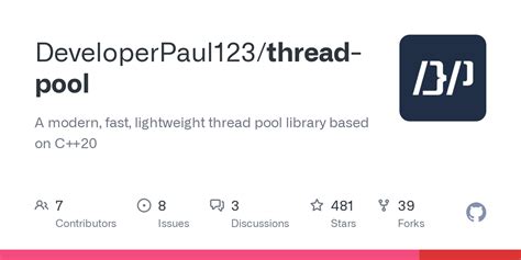GitHub DeveloperPaul Thread Pool A Modern Fast Lightweight Thread Pool Library Based On
