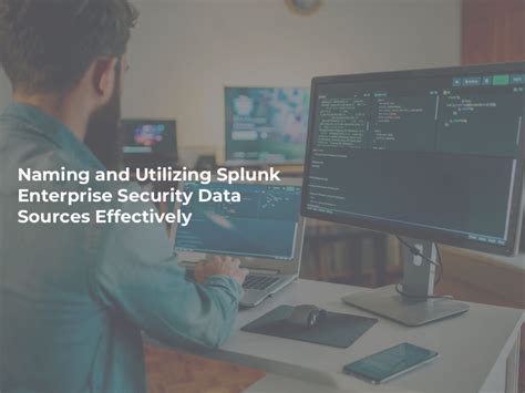 Naming And Utilizing Splunk Enterprise Security Data Sources Effectively