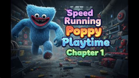 Speed Running Poppy Playtime Chapter 1 Youtube