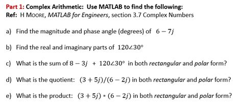 Solved Part 1 Complex Arithmetic Use Matlab To Find The