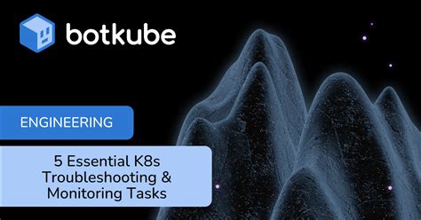 5 Essential Kubernetes Troubleshooting Monitoring Tasks To Automate