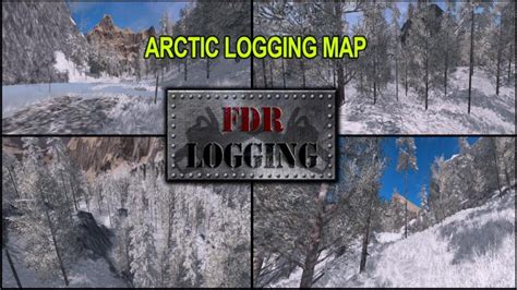 FDR LOGGING ARCTIC LOGGING MAP FS Mod Mod For Farming Simulator LS Portal