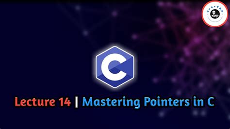 Lecture 14 Mastering Pointers In C Youtube