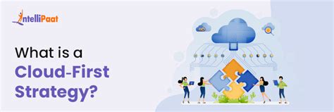 What Is Cloud First Strategy Overview And Benefits Explained