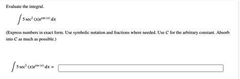 Solved Evaluate The Integral∫﻿﻿5sec2xetanxdxexpress