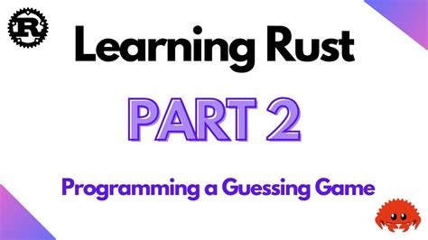 Learning Rust Part 2 Programming A Guessing Game 2024 Youtube