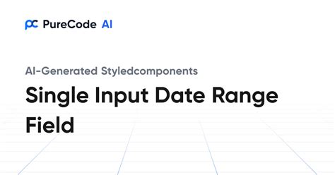 Build Styledcomponents Single Input Date Range Field
