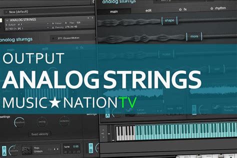 output analog strings expanding horizons music nation tv