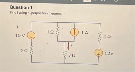 Solved Question 1 Find I Using Superposition Theorem 10 V