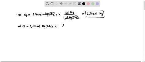 Solved A Calculate The Number Of Moles Of Magnesium Chlorine And Oxygen Atoms In 2 70 Moles