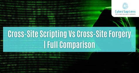 Cross Site Scripting Vs Cross Site Forgery Full Comparison Cybersapiens