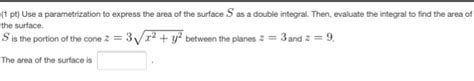 solved use a parametrization to express the area of the