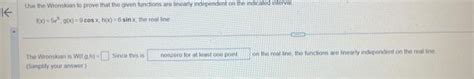 Solved Use The Wronskian To Prove That The Given Functions