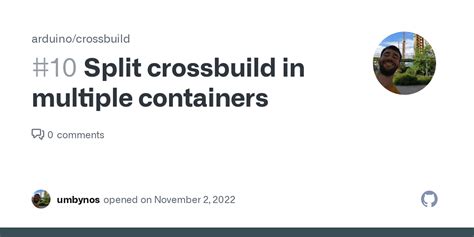 Split Crossbuild In Multiple Containers · Issue 10 · Arduino