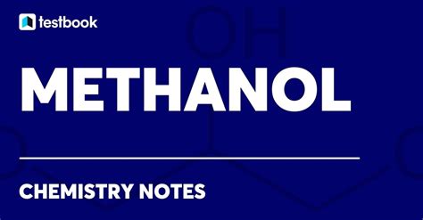 Methanol Learn Properties Definition Structure Application