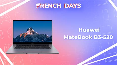 Le Huawei Matebook B3 520 Est à Un Très Bon Prix Après 350 Euros De