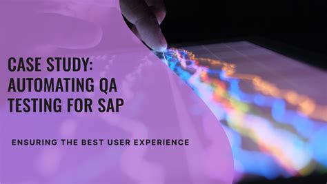 Case Study Automating Qa Testing For Sap