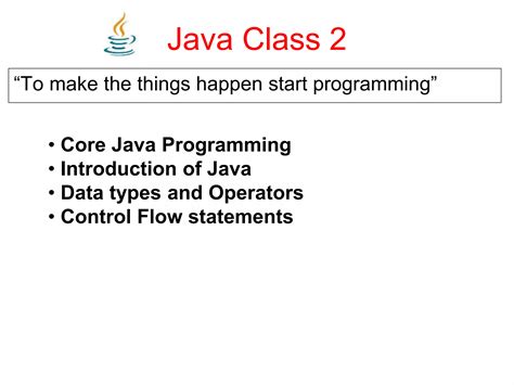 Core Java Programming Data Type Operator Java Control Flow Class