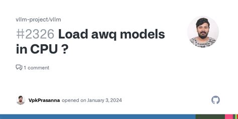 load awq models in cpu · issue 2326 · vllm project vllm · github