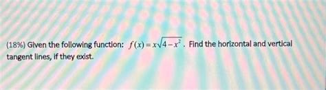 solved 18 given the following function f x x√√4 x²