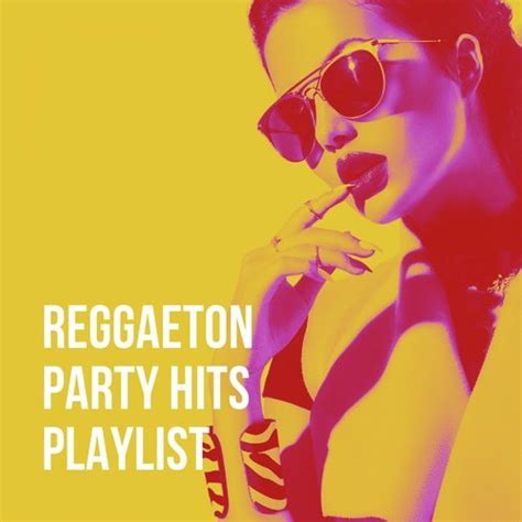 Reggaeton Party Hits Playlist Songs Download Free Online Songs Jiosaavn