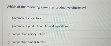 Solved Which Of The Following Generates Productive Chegg