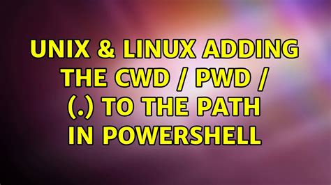Unix And Linux Adding The Cwd Pwd To The Path In Powershell Youtube