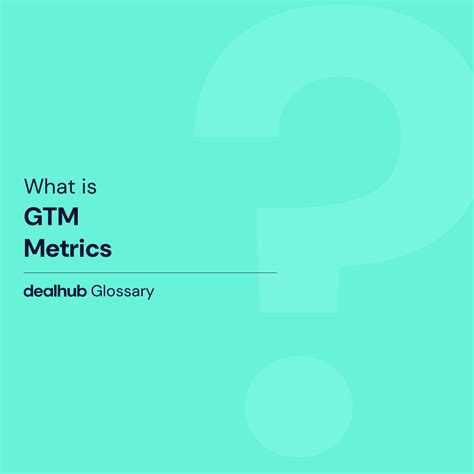 What Are Gtm Metrics Dealhub