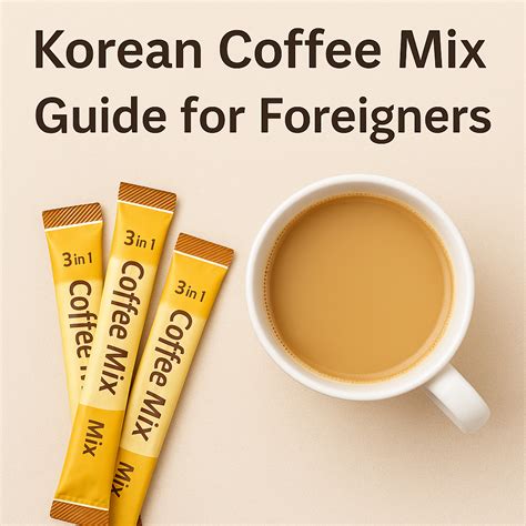 Korean Coffee Mix Guide For Foreigners 생활정보 저장소