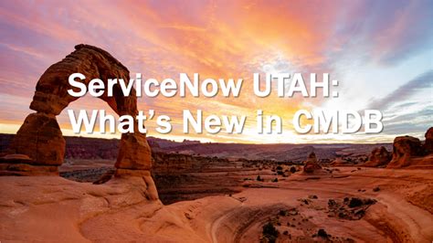 servicenow utah cmdb new features