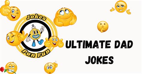17 Ultimate Dad Jokes Legendary Humor For All Ages