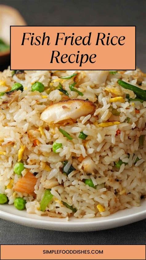 Fish Fried Rice Recipe Simple Food Dishes