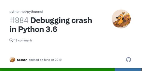 Debugging Crash In Python 3 6 Issue 884 Pythonnet Pythonnet GitHub