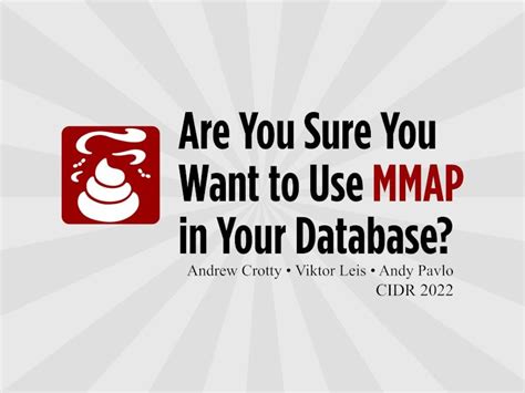 Are You Sure You Want To Use Mmap In Your Database Management System Rdatabasedevelopment
