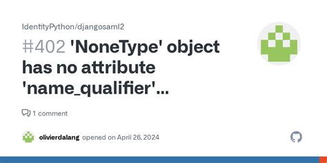 Nonetype Object Has No Attribute Name Qualifier Probable Regression Issue