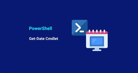 How To Use The Powershell Get Date Cmdlet Pdq