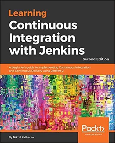 Learning Continuous Integration With Jenkins A Beginners Guide To